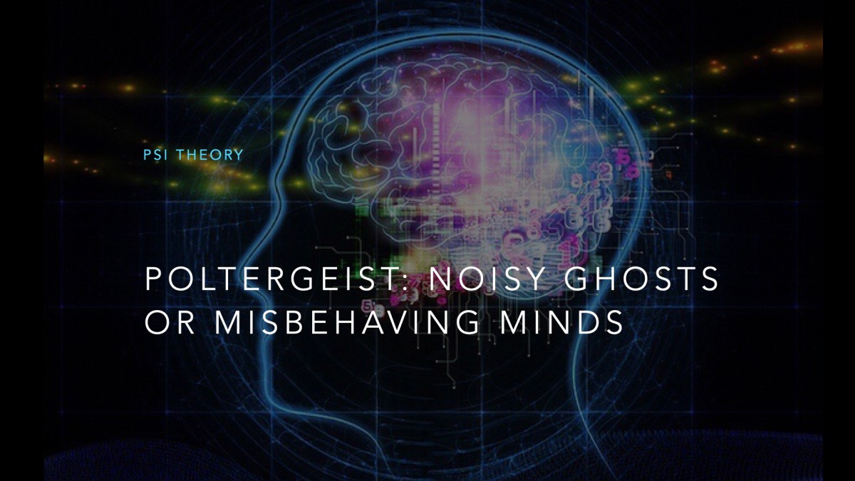 Poltergeist: Noisy Ghosts or Misbehaving Minds? – Ashley Knibb